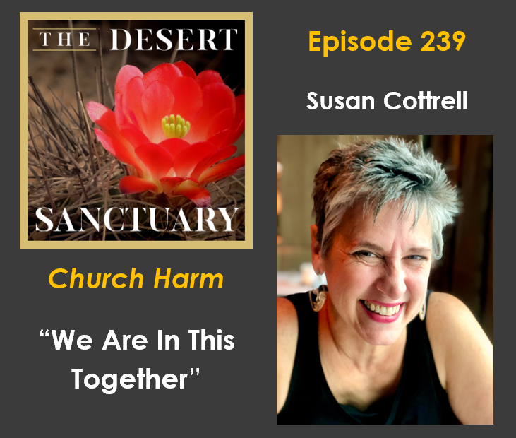 239 – Susan Cottrell – We Are In This Together – The Desert Sanctuary