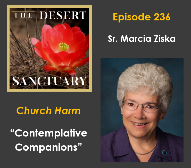 236 – Sr. Marcia Ziska – Contemplative Companions – The Desert Sanctuary