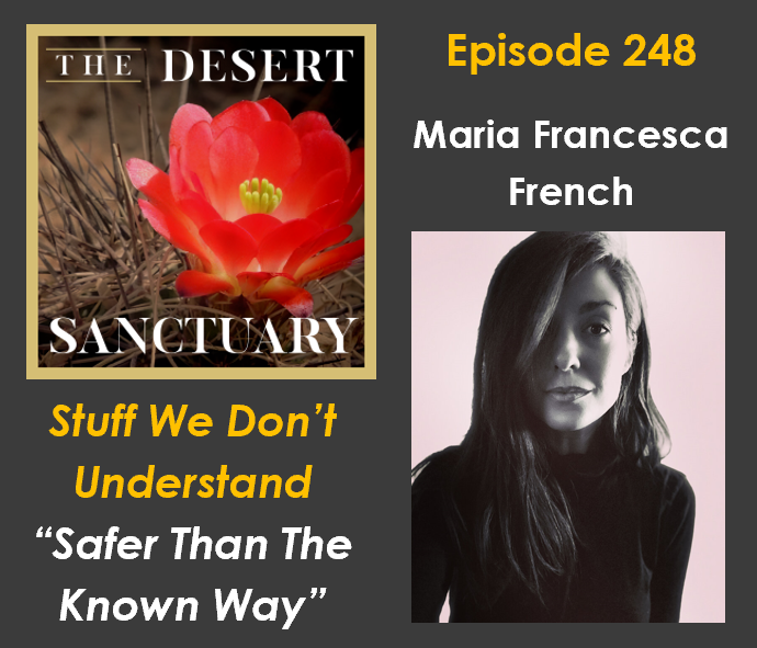 248 – Maria Francesca French – Safer Than The Known Way – The Desert ...