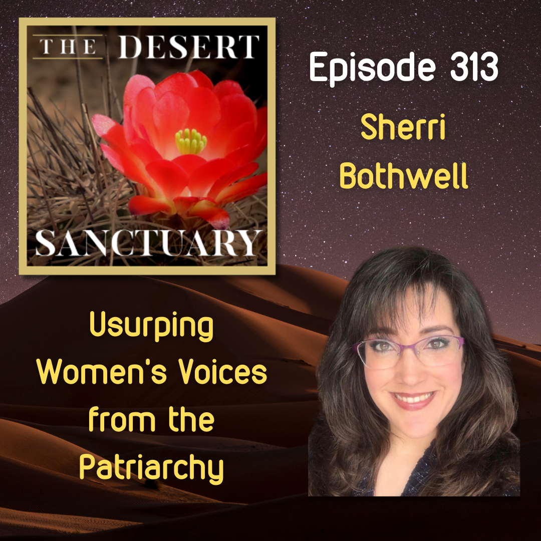 313 – Usurping Women’s Voices from the Patriarchy – Sherri Bothwell ...