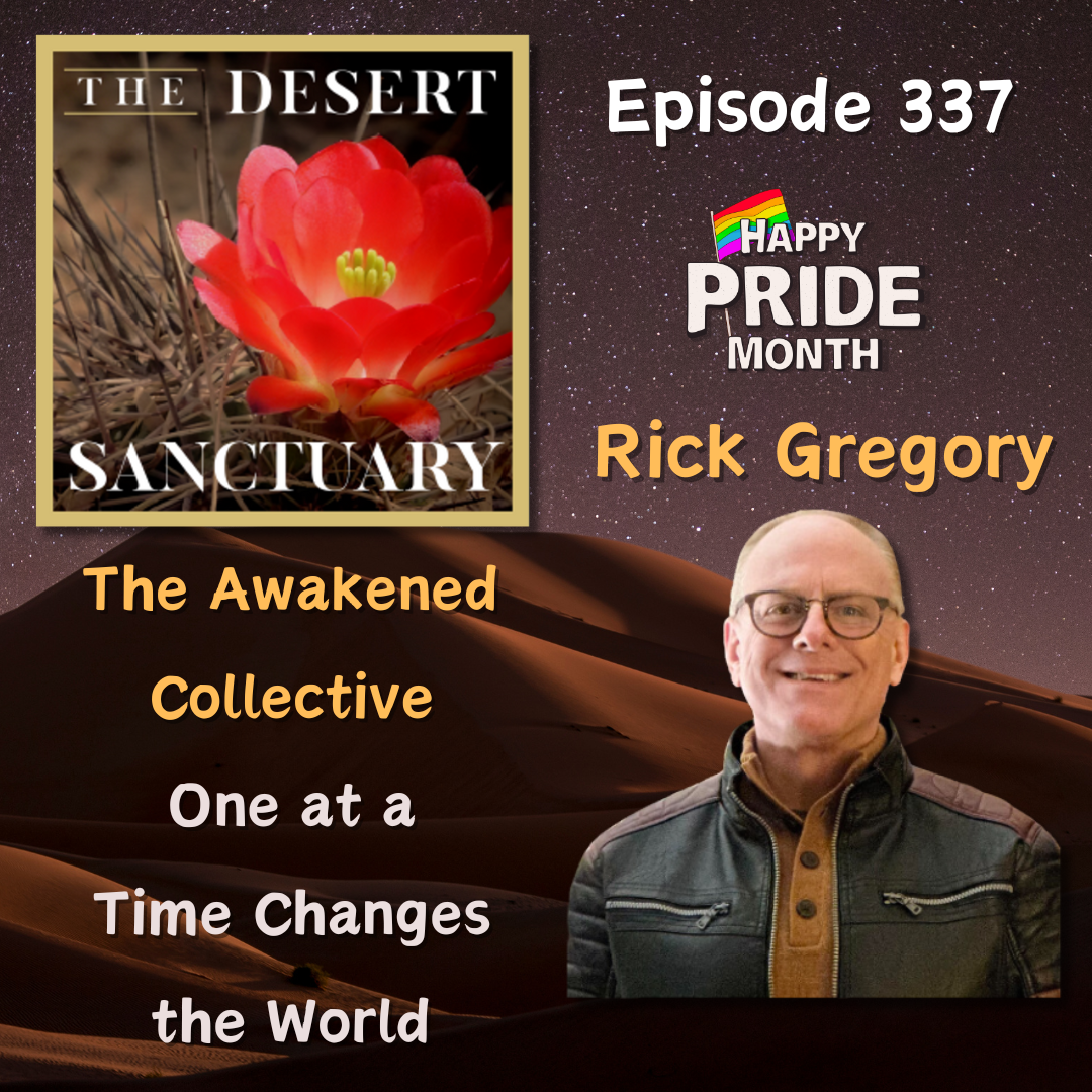 337 – Rick Gregory – The Desert Sanctuary