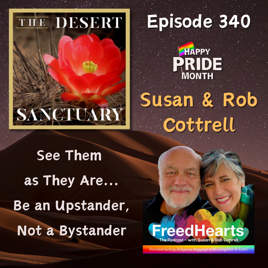 340 – Susan and Rob Cottrell – Upstander or Bystander – The Desert ...