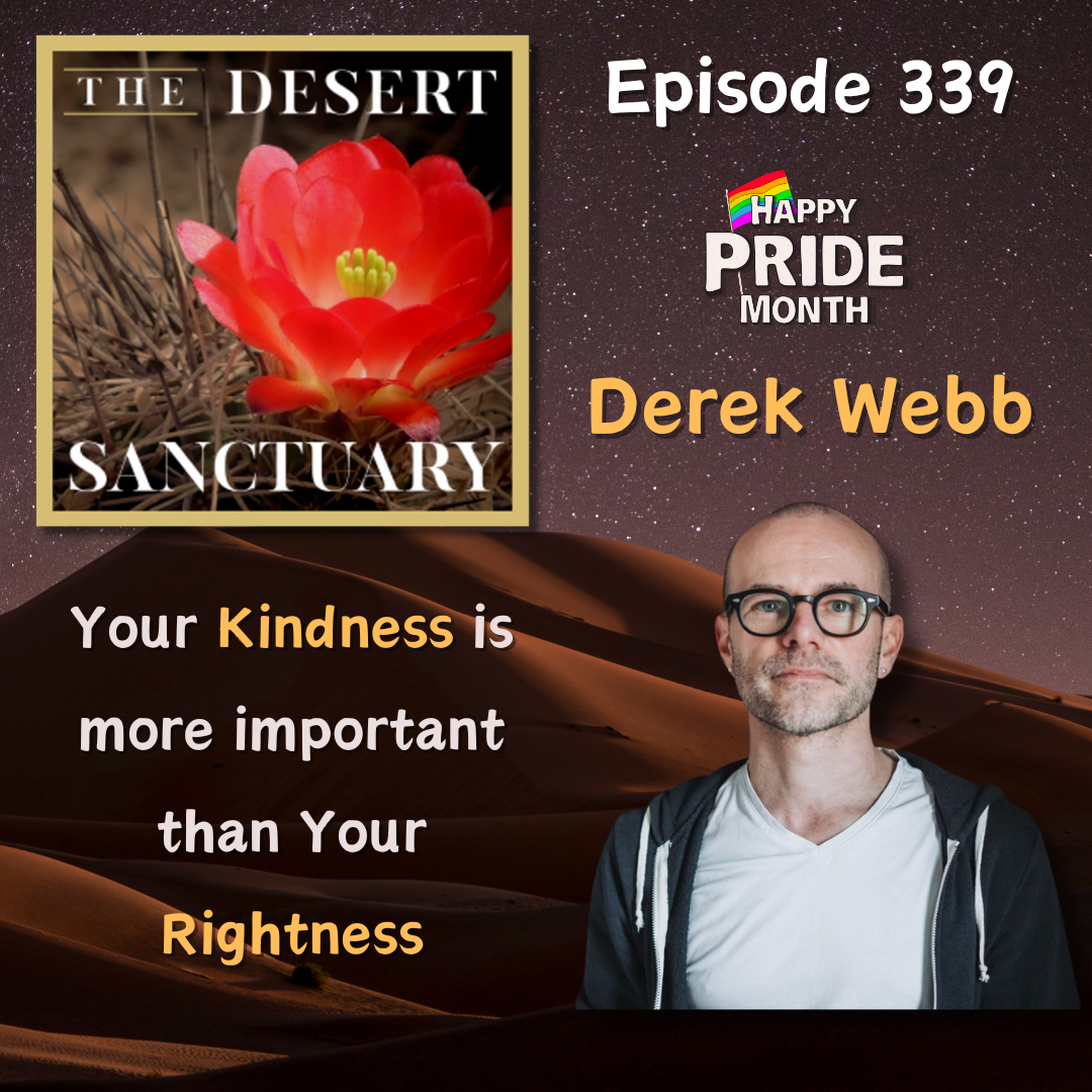 339 – Derek Webb – Kindness Is More Important Than Rightness – The ...