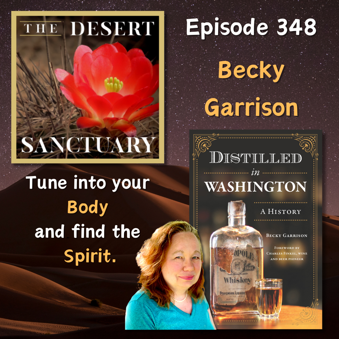 348 – Becky Garrison – Tune into your Body and find the Spirit – The Desert Sanctuary