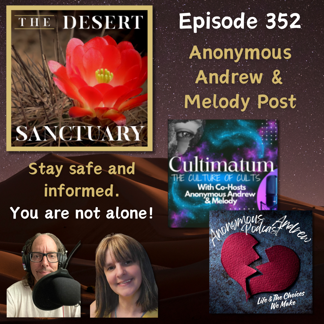352 – Anonymous Andrew & Melody Post – Cultimatum – The Desert Sanctuary