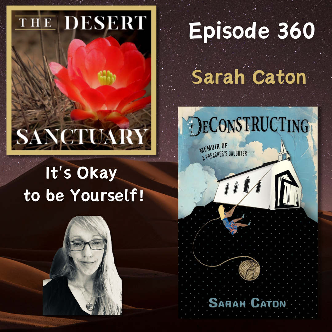360 – Ex-Pastor’s Daughter – Sarah Caton – The Desert Sanctuary