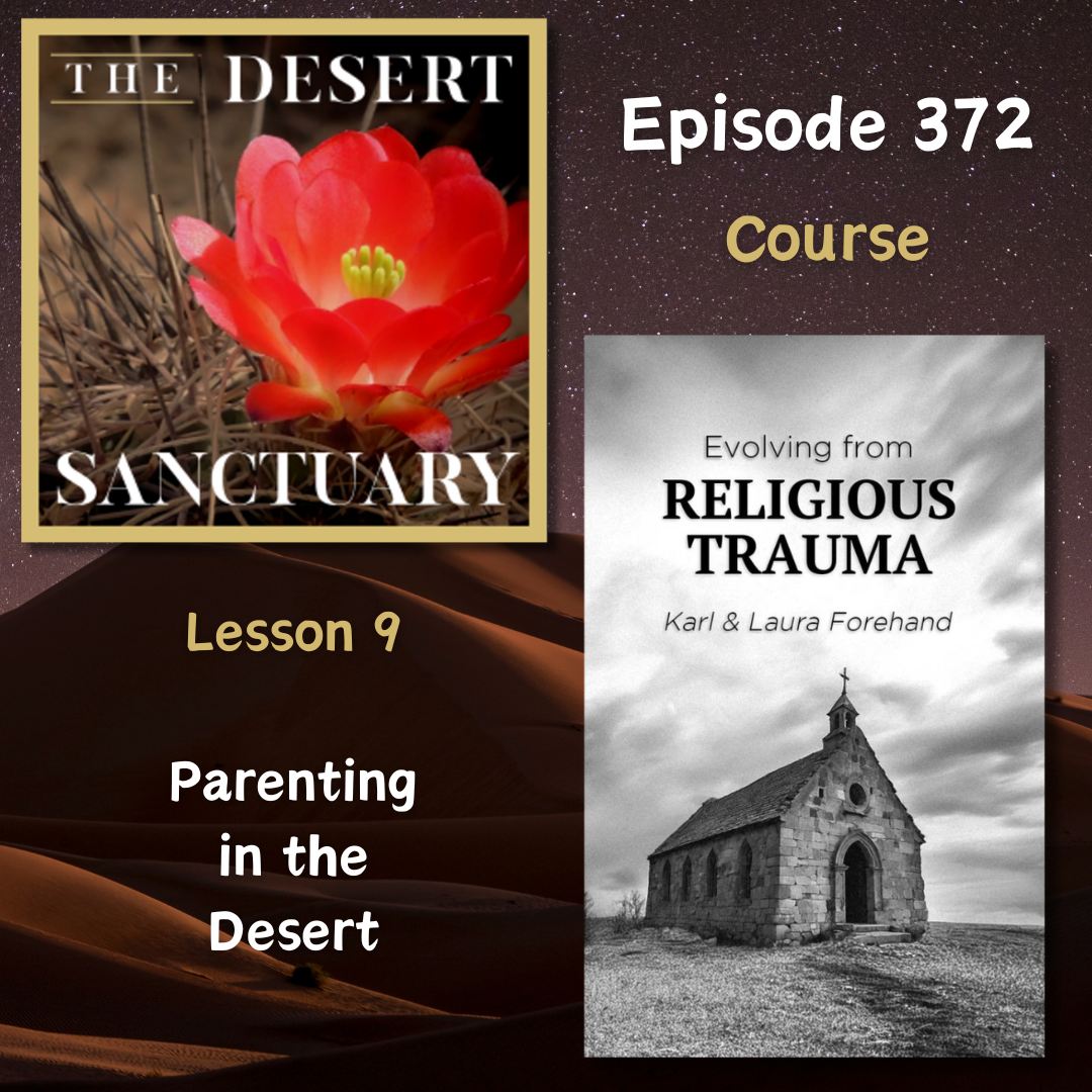 372 – Evolving From Religious Trauma – Parenting in the Desert – The Desert Sanctuary