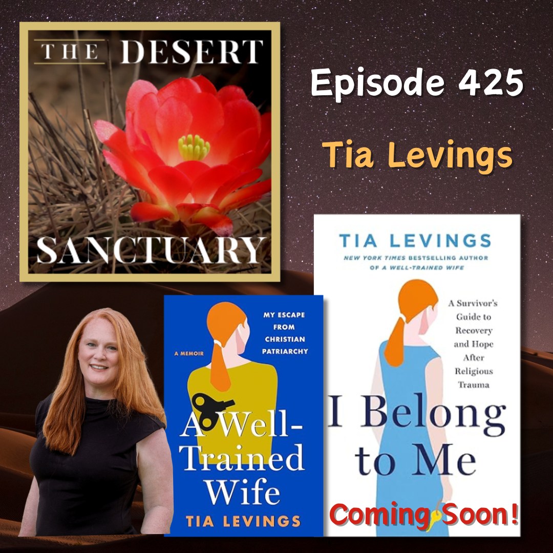 425 – A Chat with Tia Levings – The Desert Sanctuary